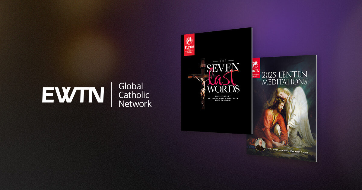 Lent 2025 | EWTN